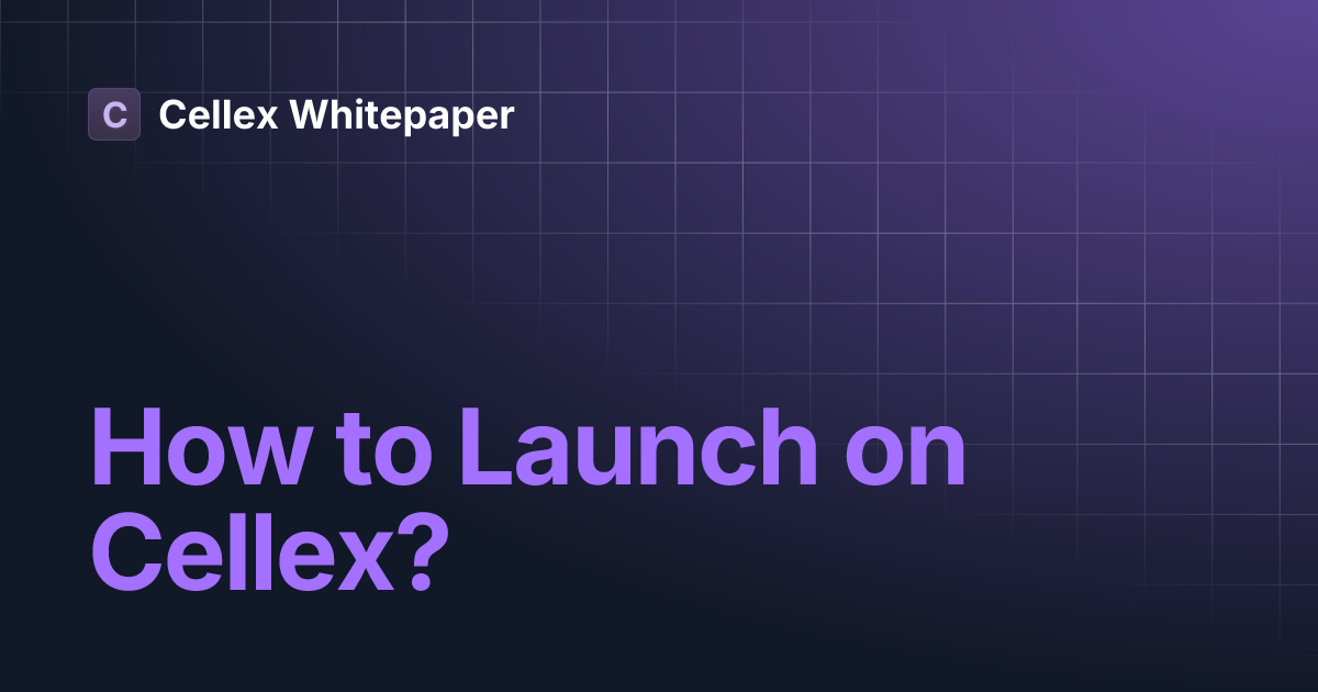 How to Launch on Cellex? | Cellex Whitepaper